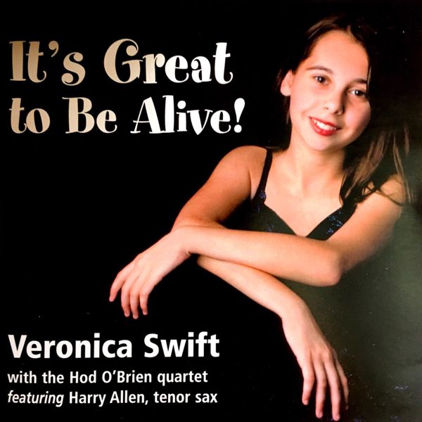 VERONICA SWIFT: “HER INFINITE VARIETY” - Jazz History Online